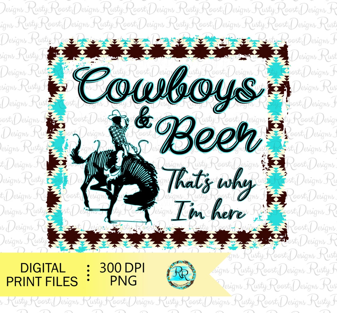 Cowboys and Beer Png, Aztec Sublimation Designs Downloads, Western ...