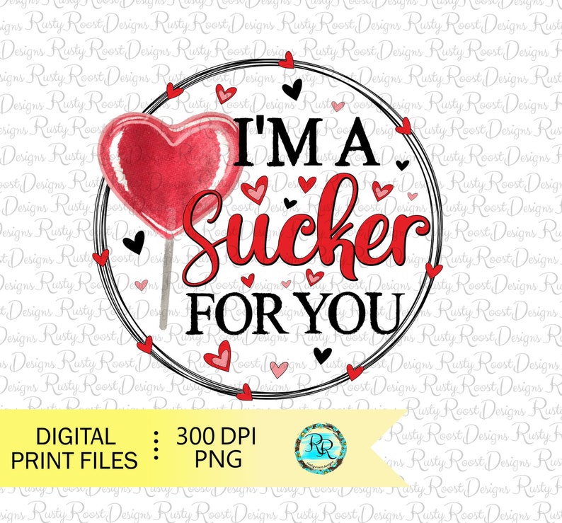 I'm a Sucker for You Png Valentine's Sublimation - Etsy