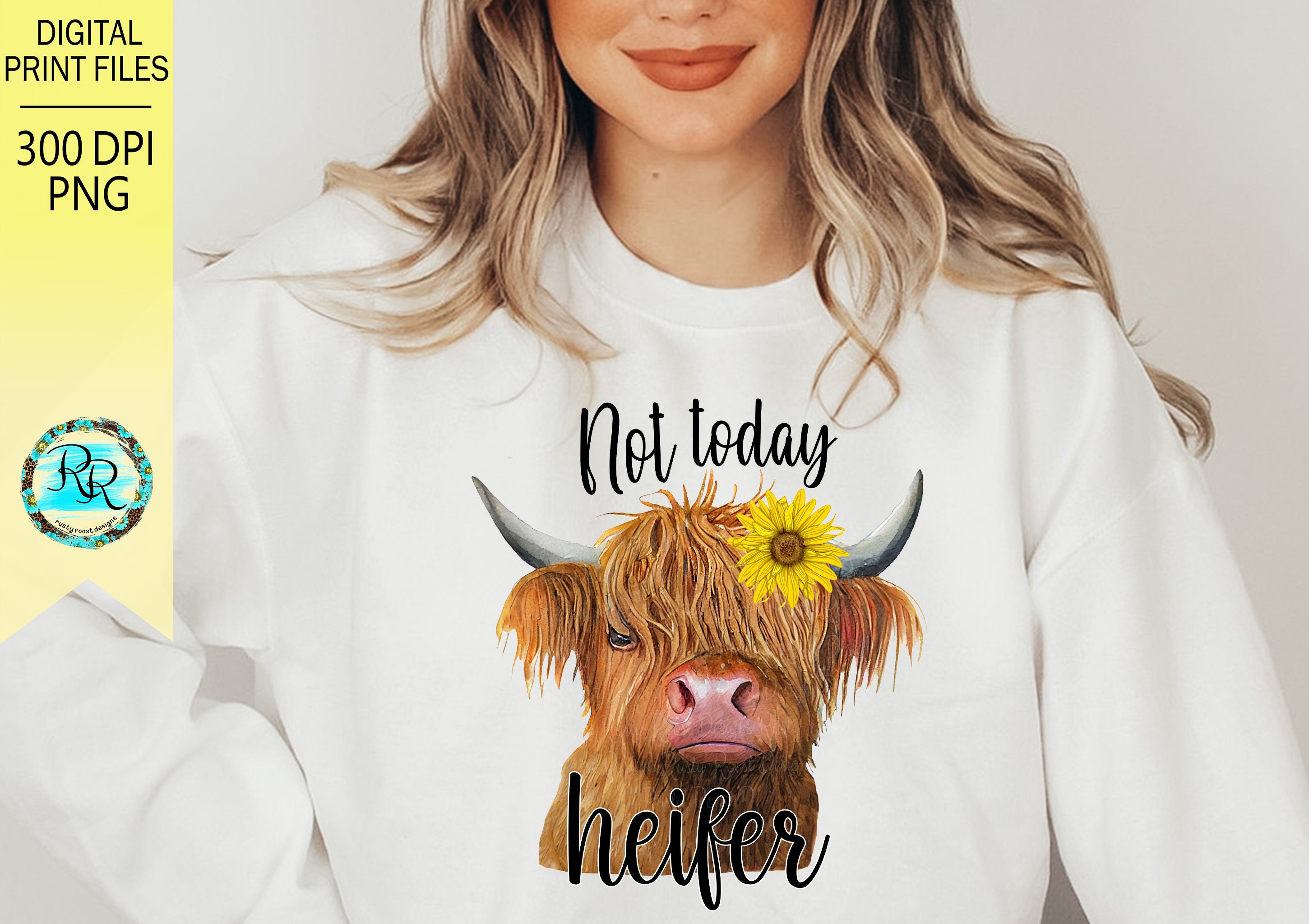Not Today Heifer Png Highland Cow Sublimation Designs Funny - Etsy
