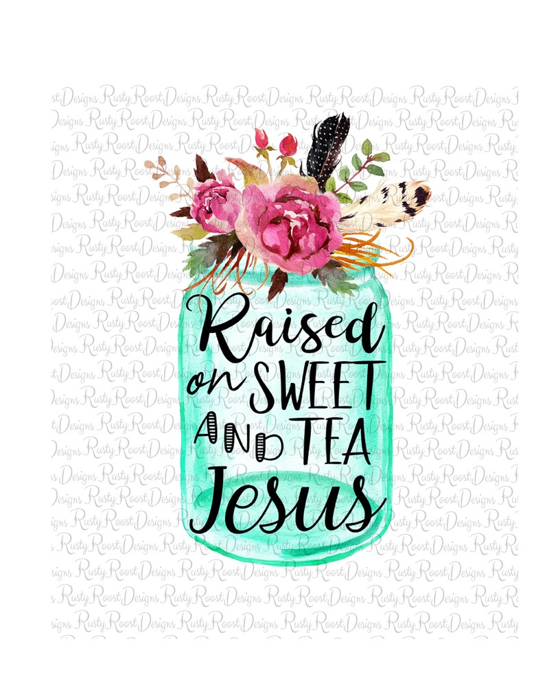 Raised on Sweet Tea and Jesus Pngsublimation Designs - Etsy