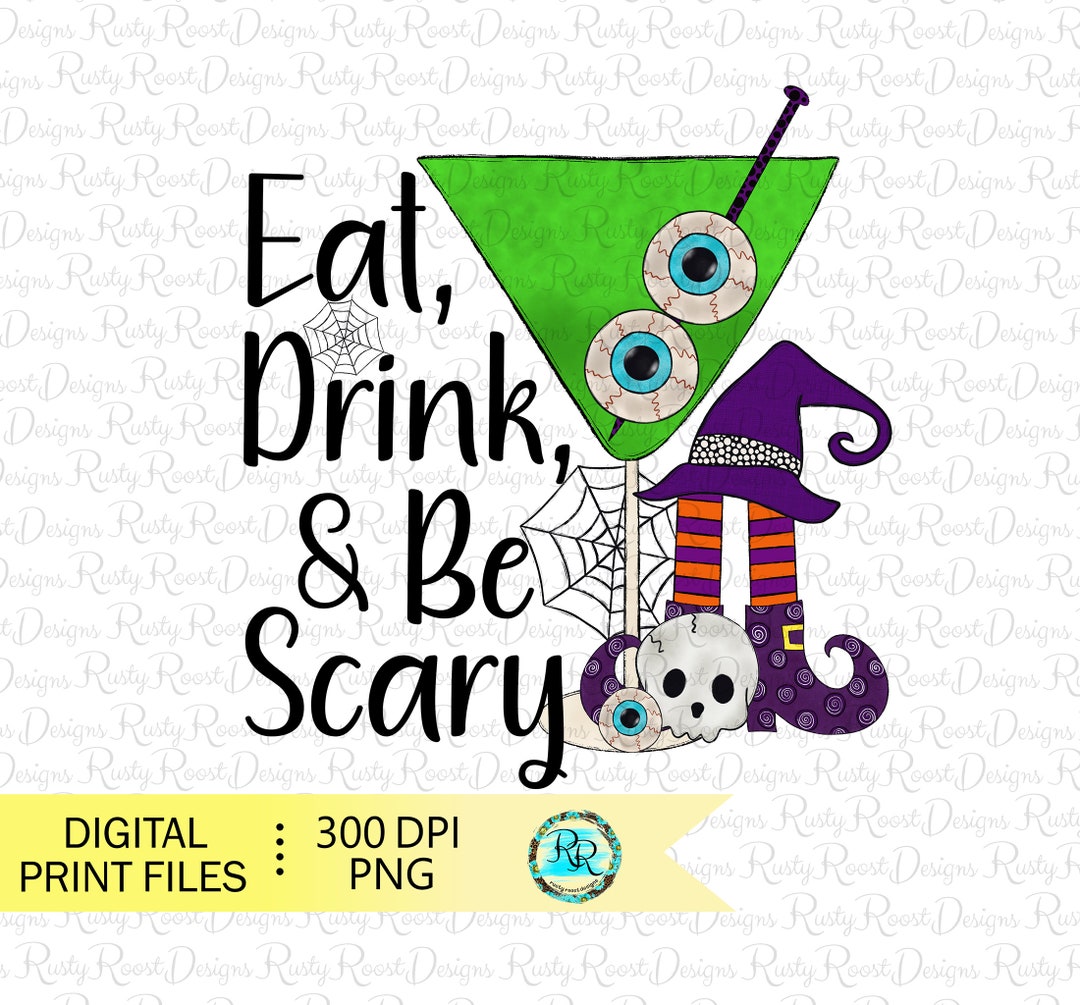 Eat Drink and Be Scary Png, Halloween Sublimation Designs Downloads ...