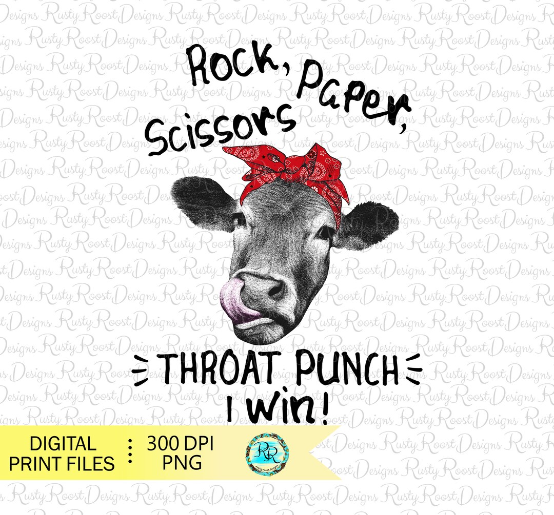 Rock Paper Scissors Throat Punch Png, Cow Sublimation Designs Downloads ...
