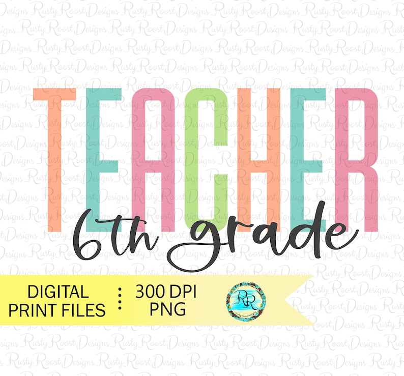 6th Grade Teacher PNG, Teacher Sublimation Designs Downloads, Sixth ...