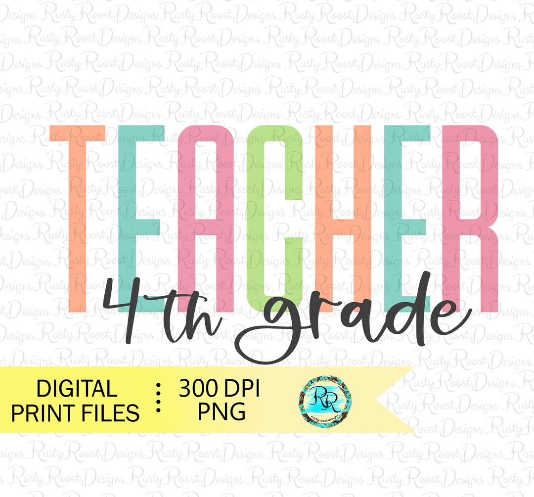 4th Grade Teacher PNG, Teacher Sublimation Designs Downloads, Fourth ...