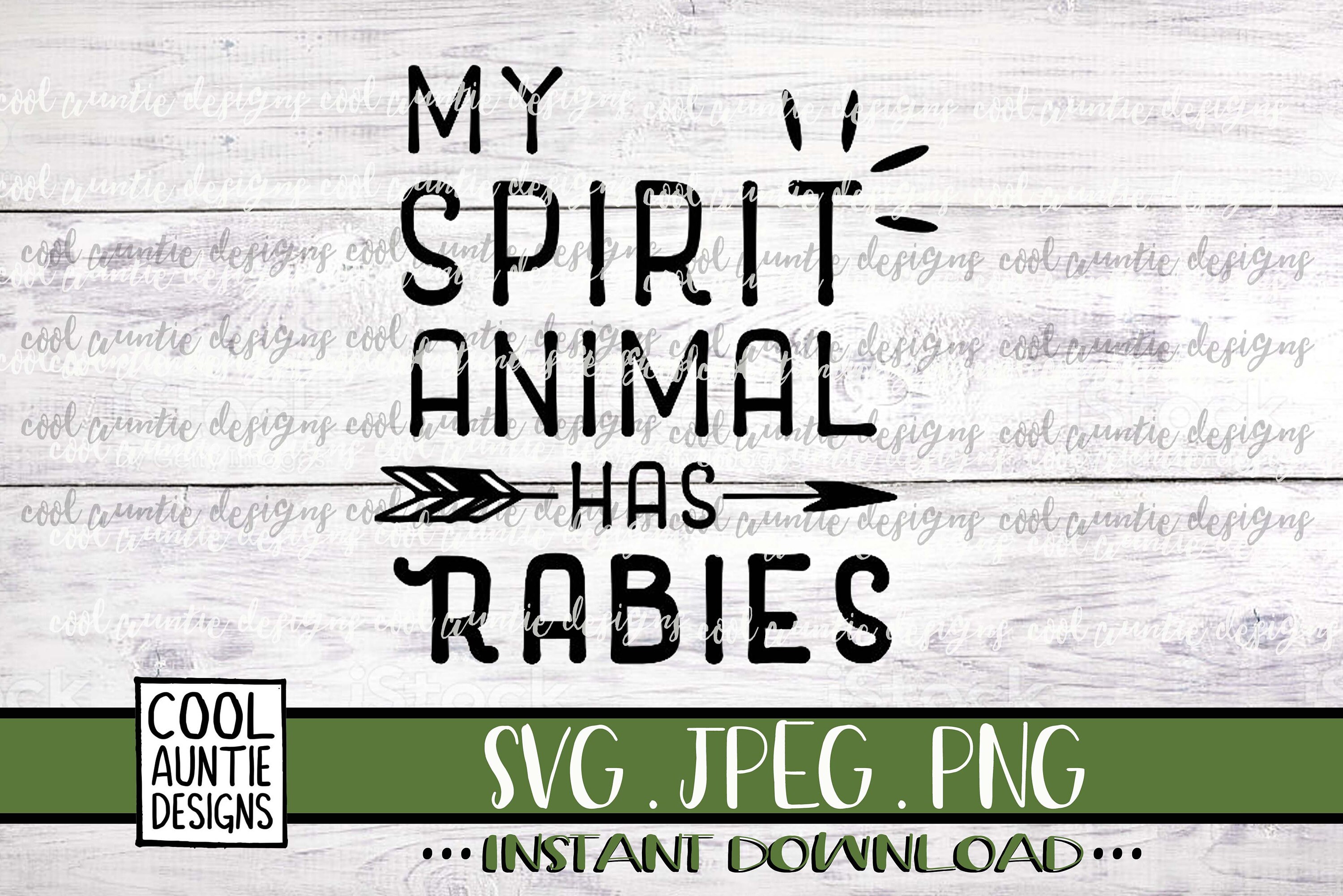 My Spirit Animal has Rabies svg spirit animal svg JPEG Cricut svg ...
