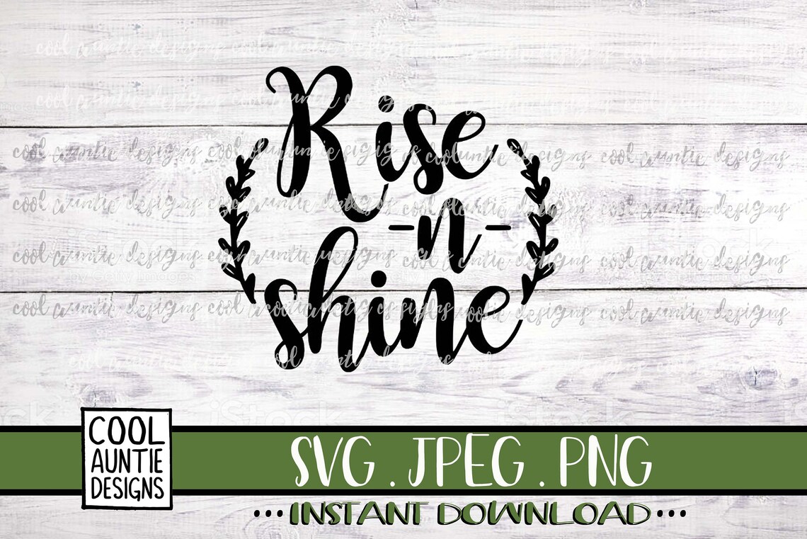 Rise N Shine Svg Instant Download SVG JPEG PNG Rise and - Etsy