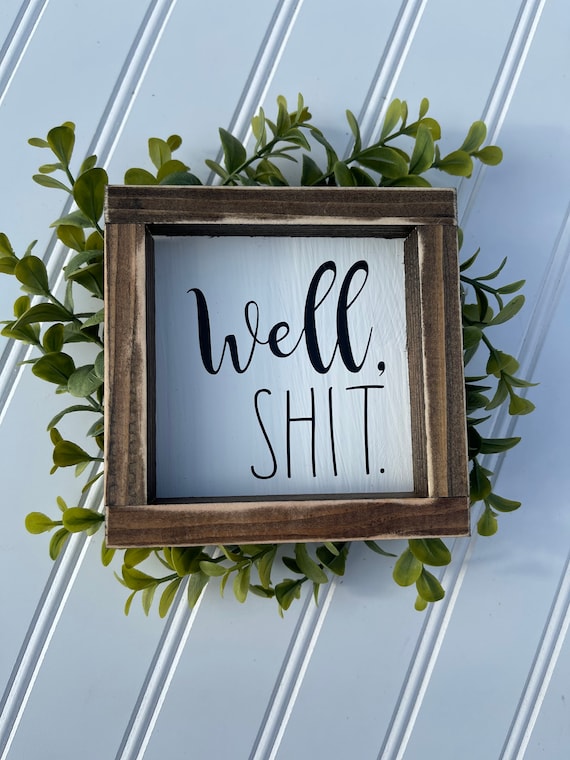 Well Shit Sign funny Farmhouse Bathroom Decor Sign Funny - Etsy