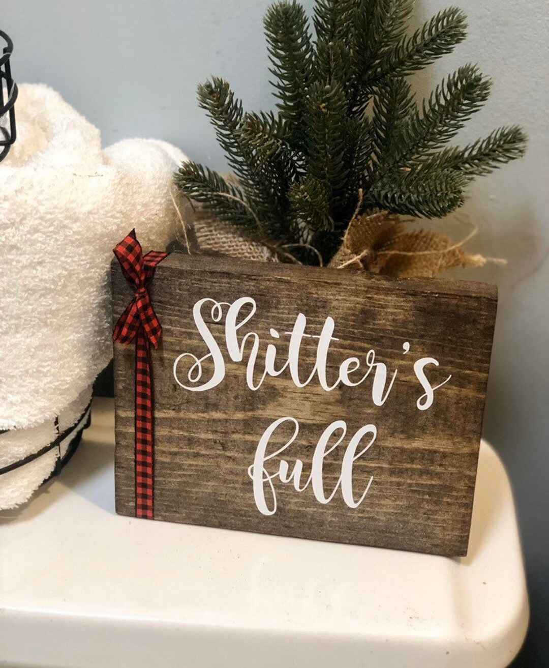 Shitter's Full Sign- Funny Farmhouse Bathroom Sign - Christmas White ...