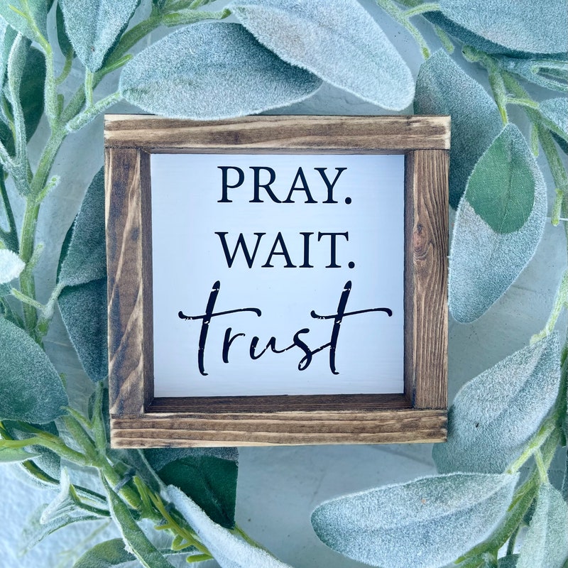 Pray Wait Trust - Etsy