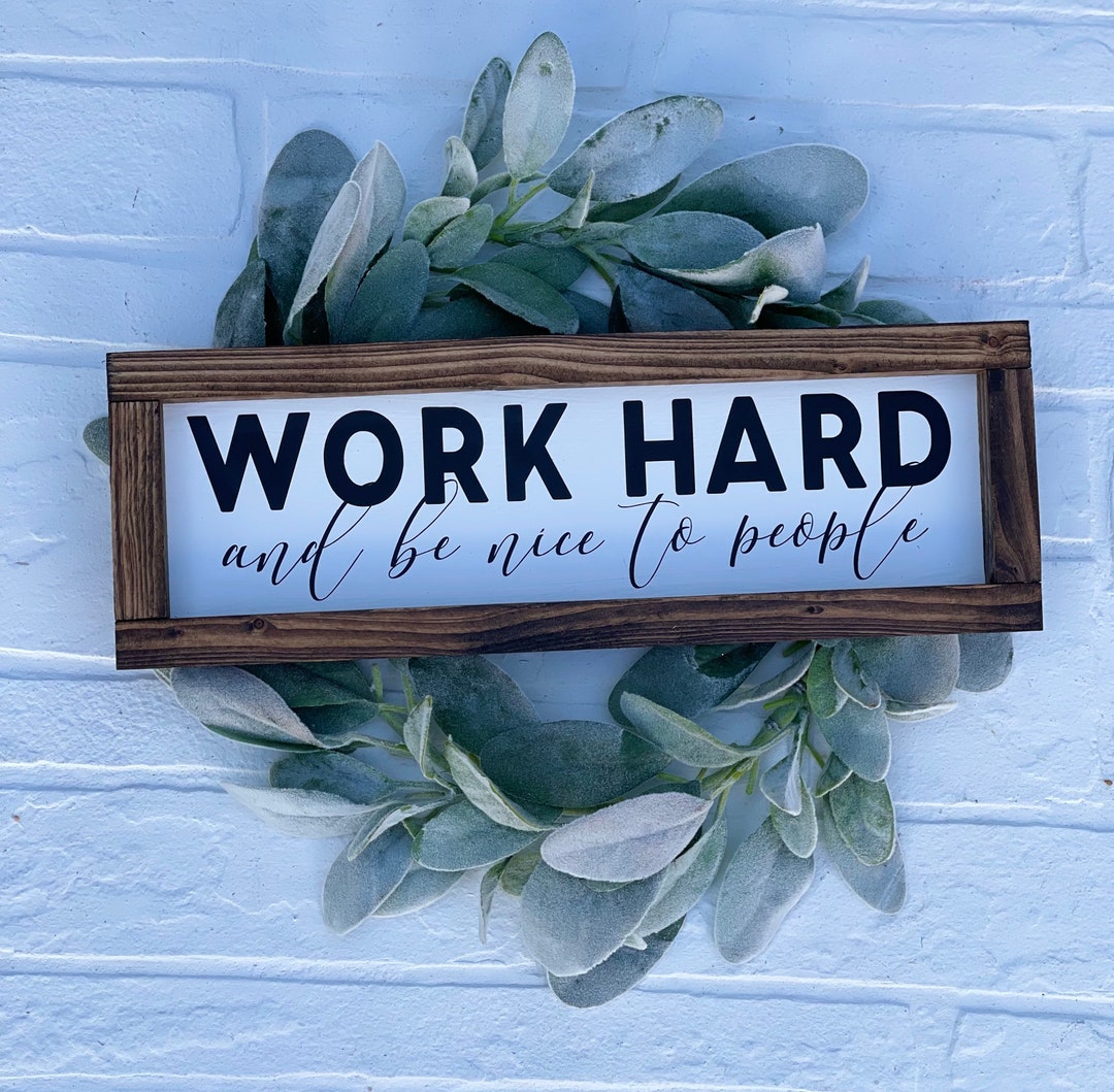 Work Hard & Be Nice to People Farmhouse Decor Sign - Office Decor ...