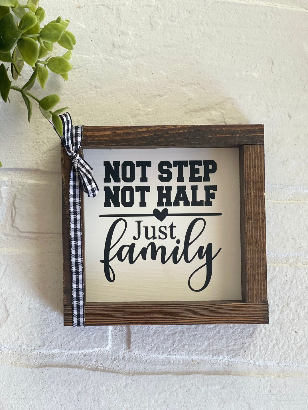 Not Step, Not Half, Just Family Farmhouse Decor Sign - Blended Family ...