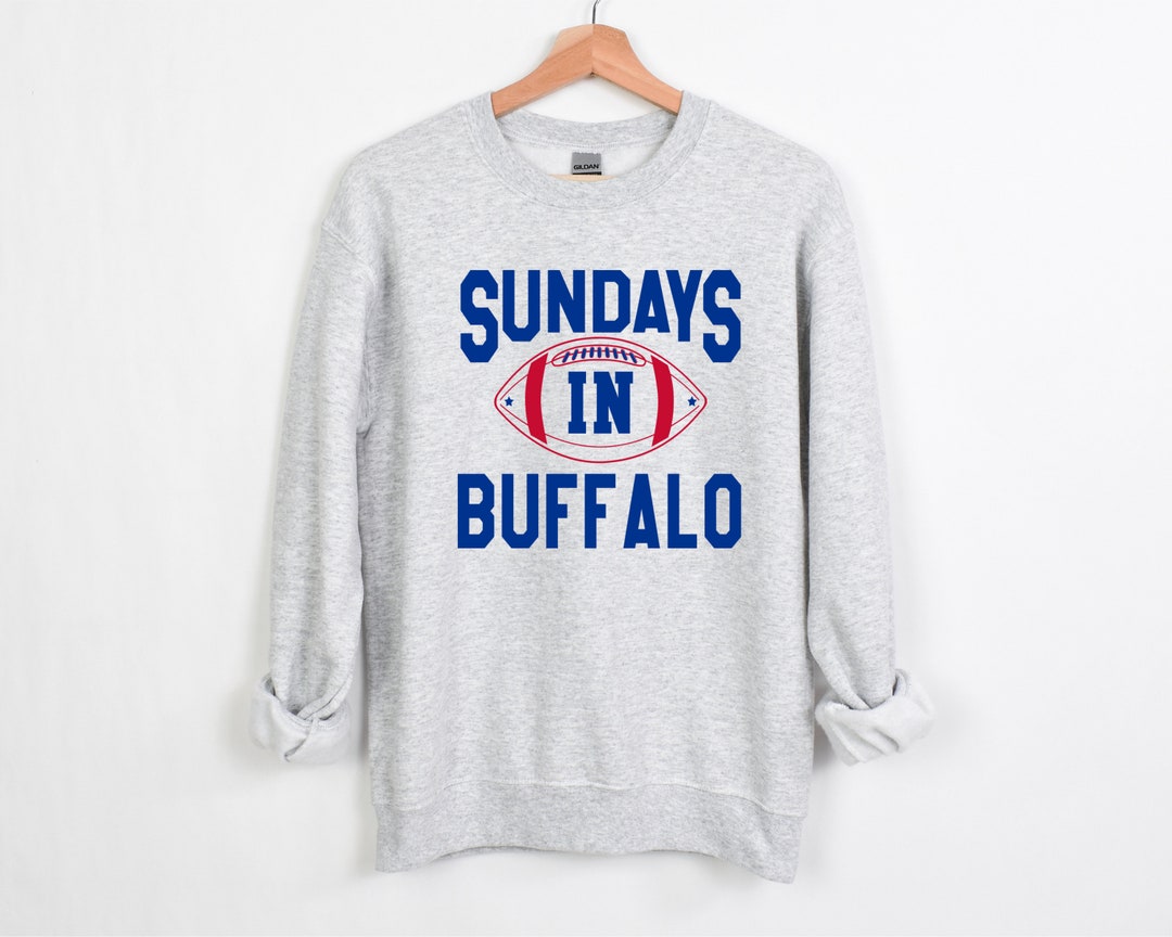Sundays in Buffalo Sweatshirt, Buffalo Sweatshirt, Buffalo Football ...