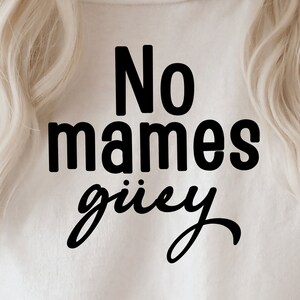 No Mames Guey Svg-no Mames Svg-mexican Saying-quote-frase Mexicana ...