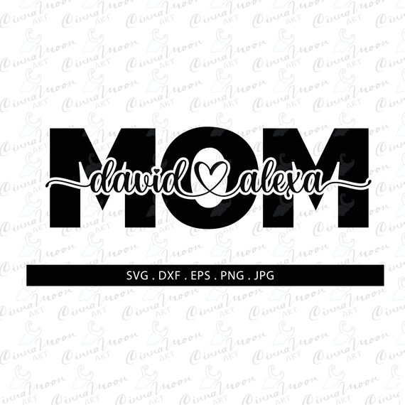 Mom Names Svg-custom Mom-custom Mom Names-mom With Kids | Etsy