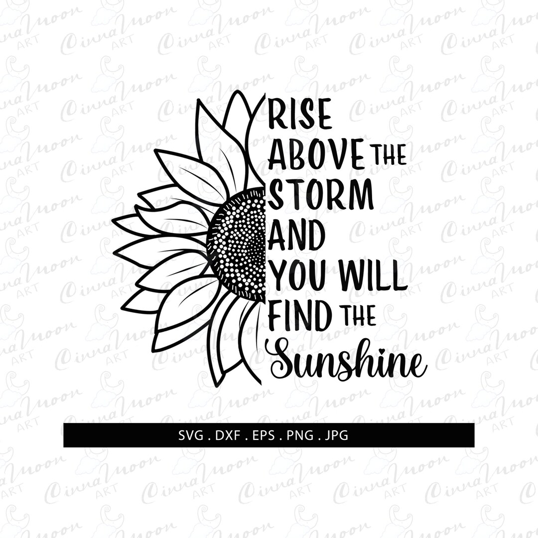 Buy Rise Above the Storm and You Will Find the Sunshine Svg-sunshine ...