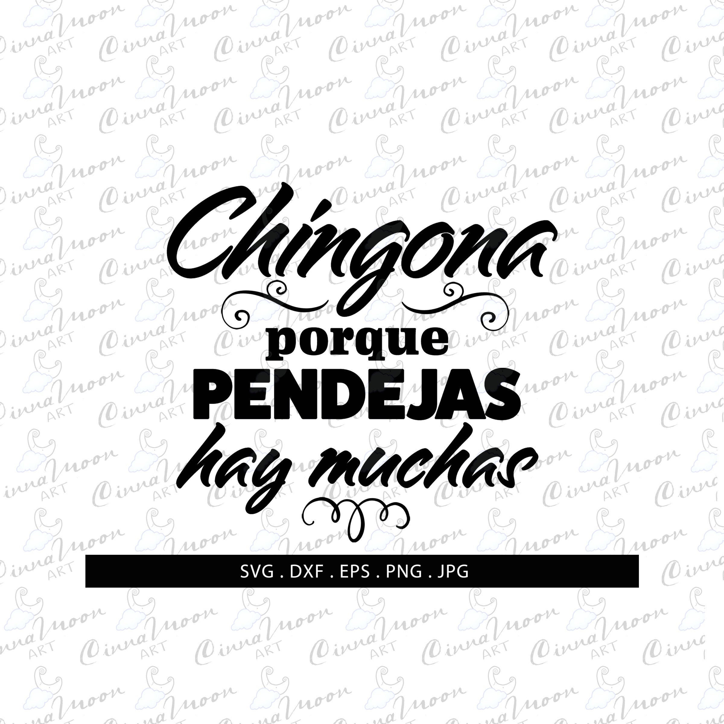 Buy Chingona Porque Pendejas Hay Muchas Svg-chingona Svg-mexican Online ...