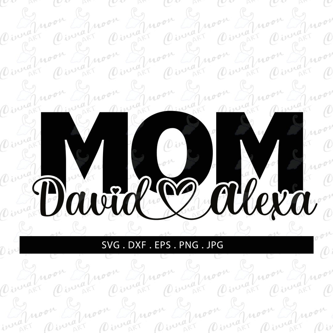 Mom Names Svg-custom Mom-custom Mom Names-mom With Kids Svg-kids Names ...