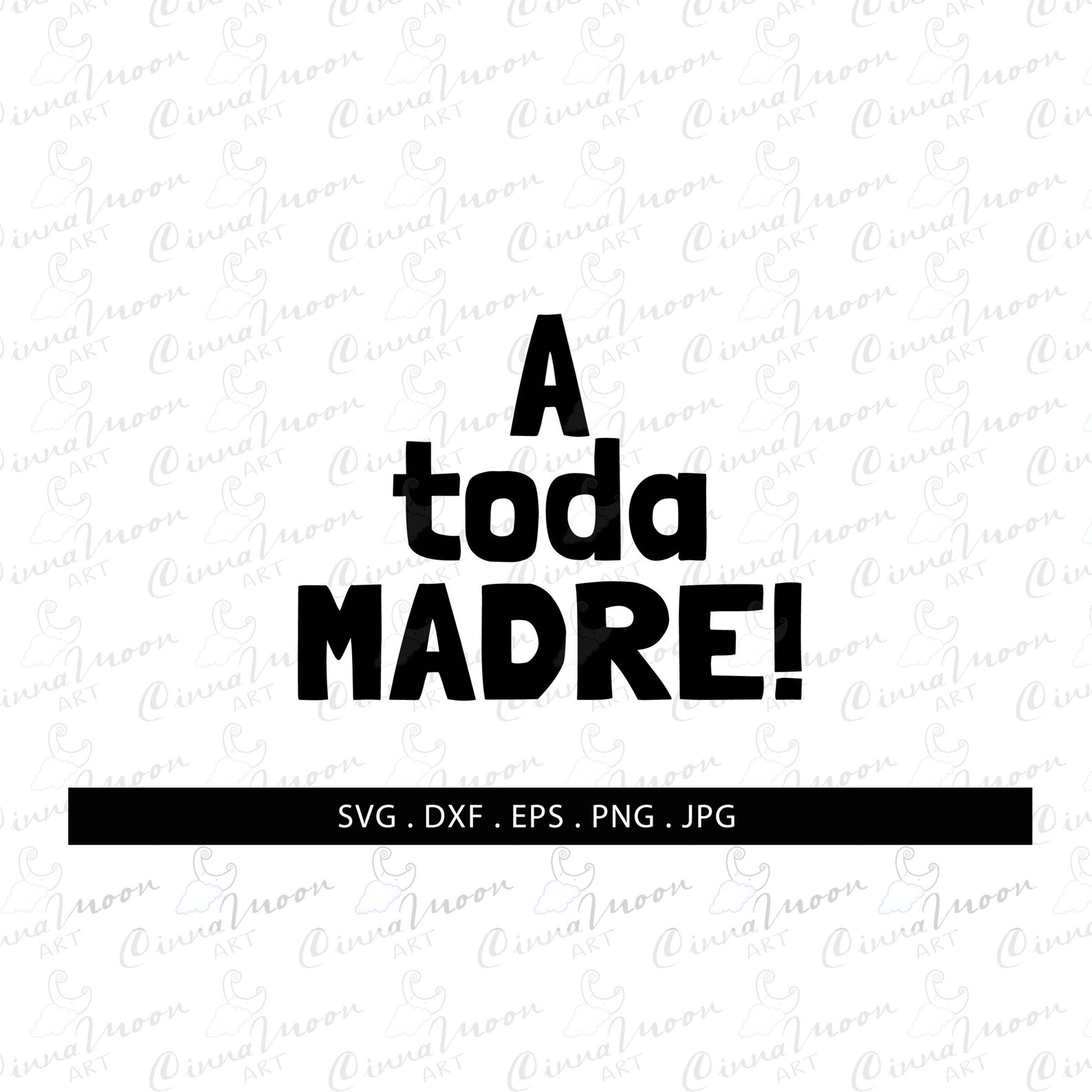 A Toda Madre Svg-a Toda Madre Svg-spanish Svg-mexican | Etsy
