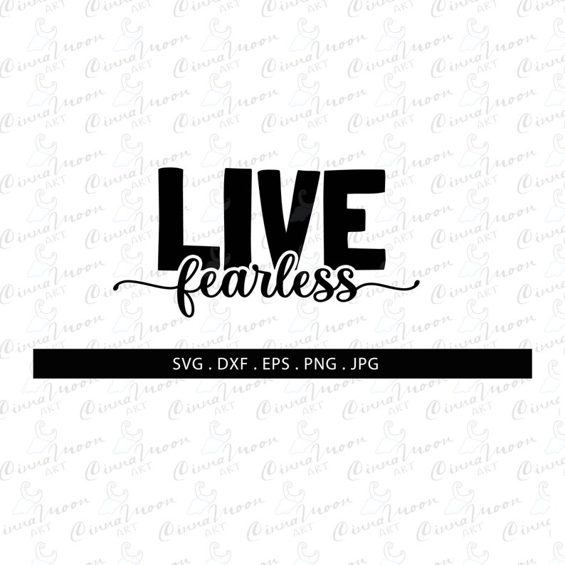 Live Fearless Svg-fearless Svg-live Fearless Cut - Etsy