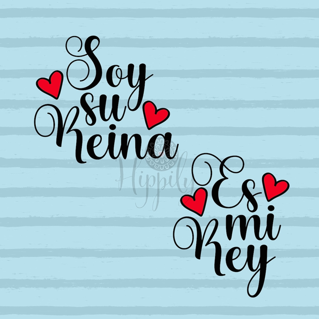 Soy Su Reina Es Mi Rey Svg-san Valentín Svg-png-español Svg-spanish Svg ...