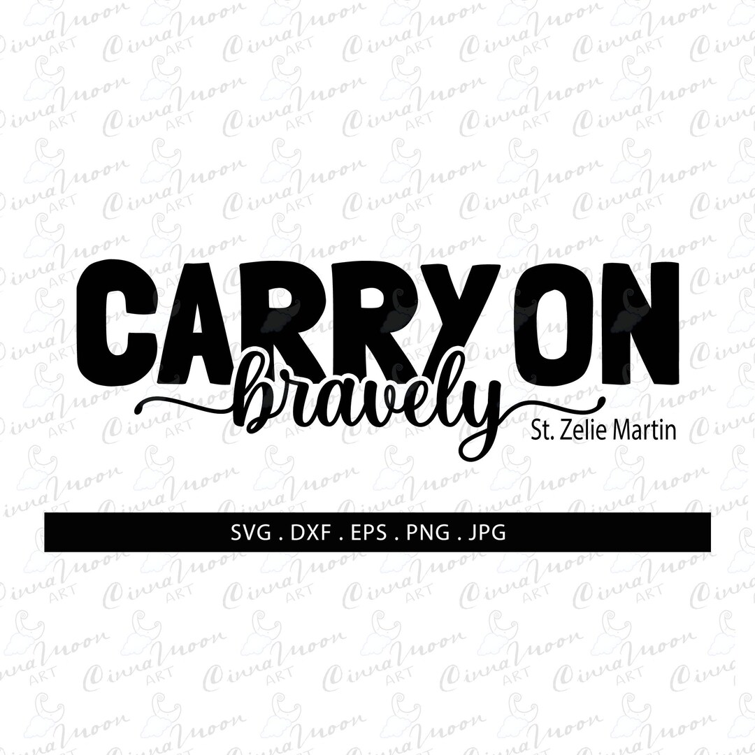 Carry on Bravely Svg-carry on Bravely Cut File-carry on - Etsy