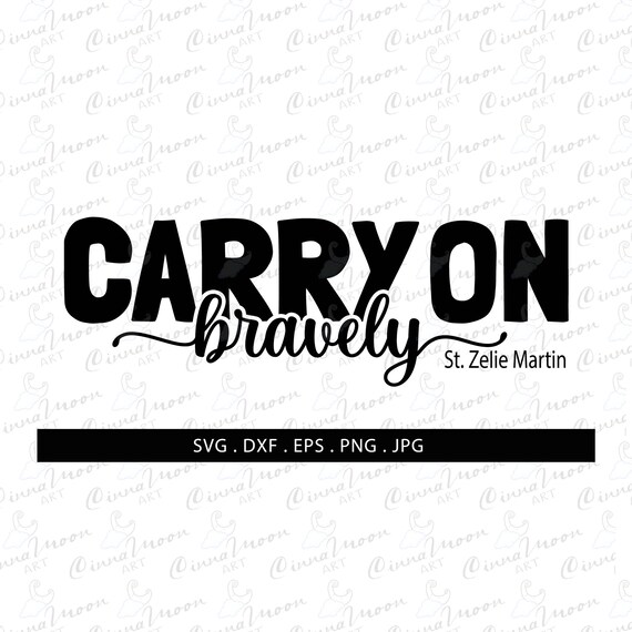 Carry on Bravely Svg-carry on Bravely Cut File-carry on | Etsy