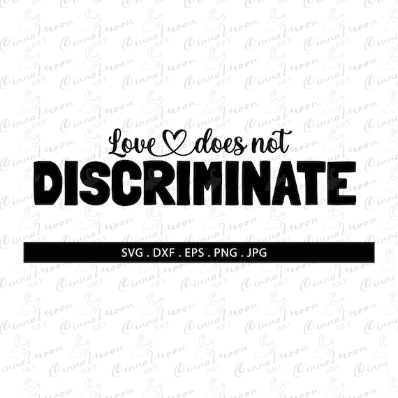 Love Does Not Discriminate Svg-commercial Use Svg-digital - Etsy