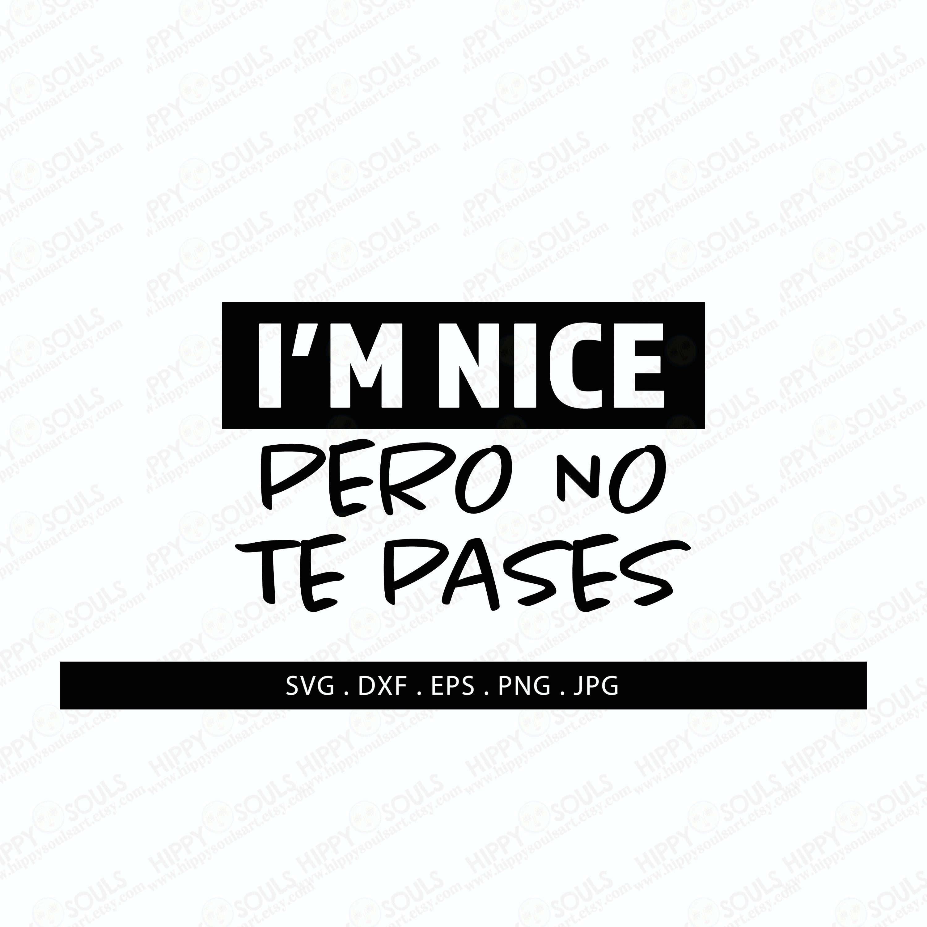 I'm nice pero no te pases svg-Spanglish svg-Español | Etsy