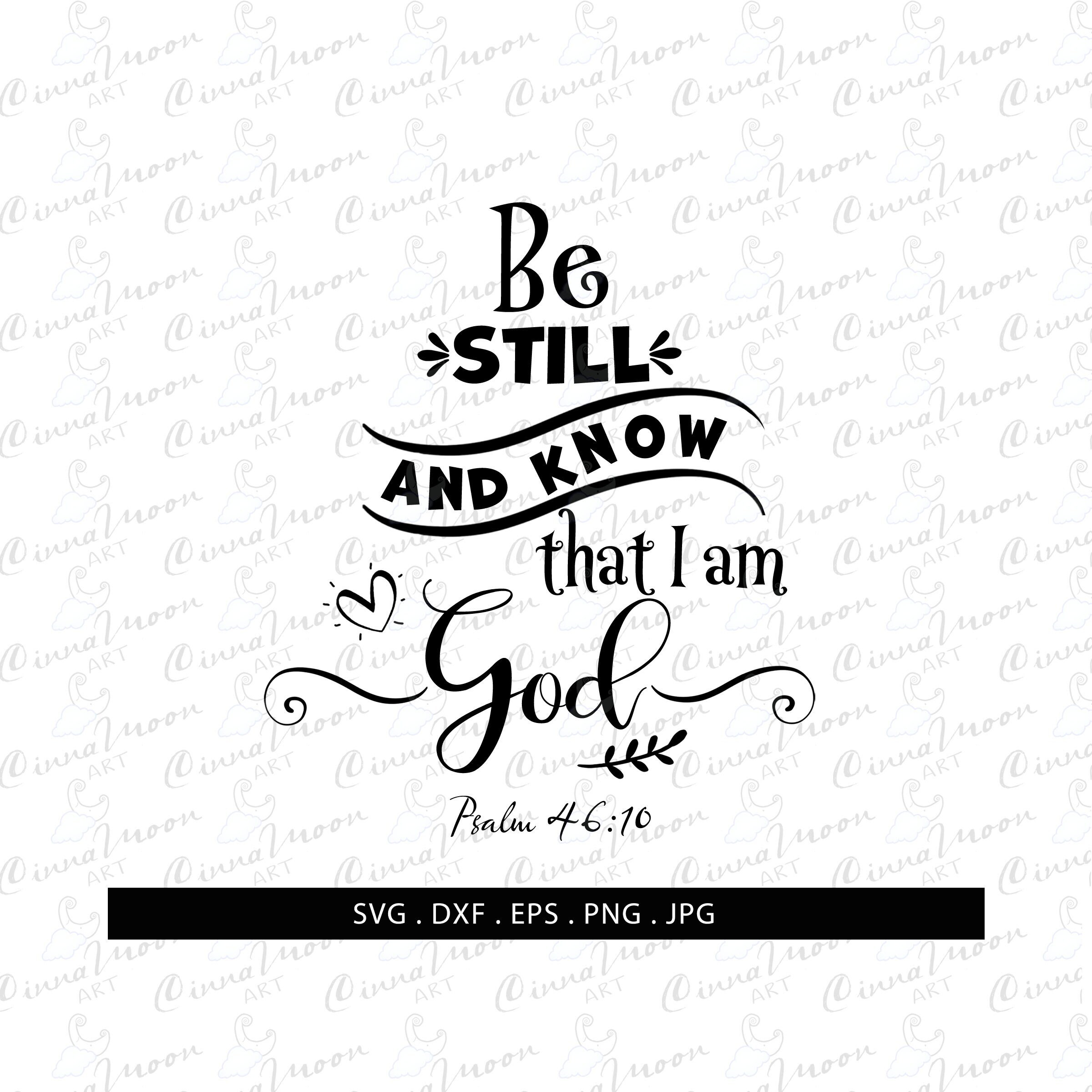 Be Still and Know That I Am God Psalm 46:10 - Etsy