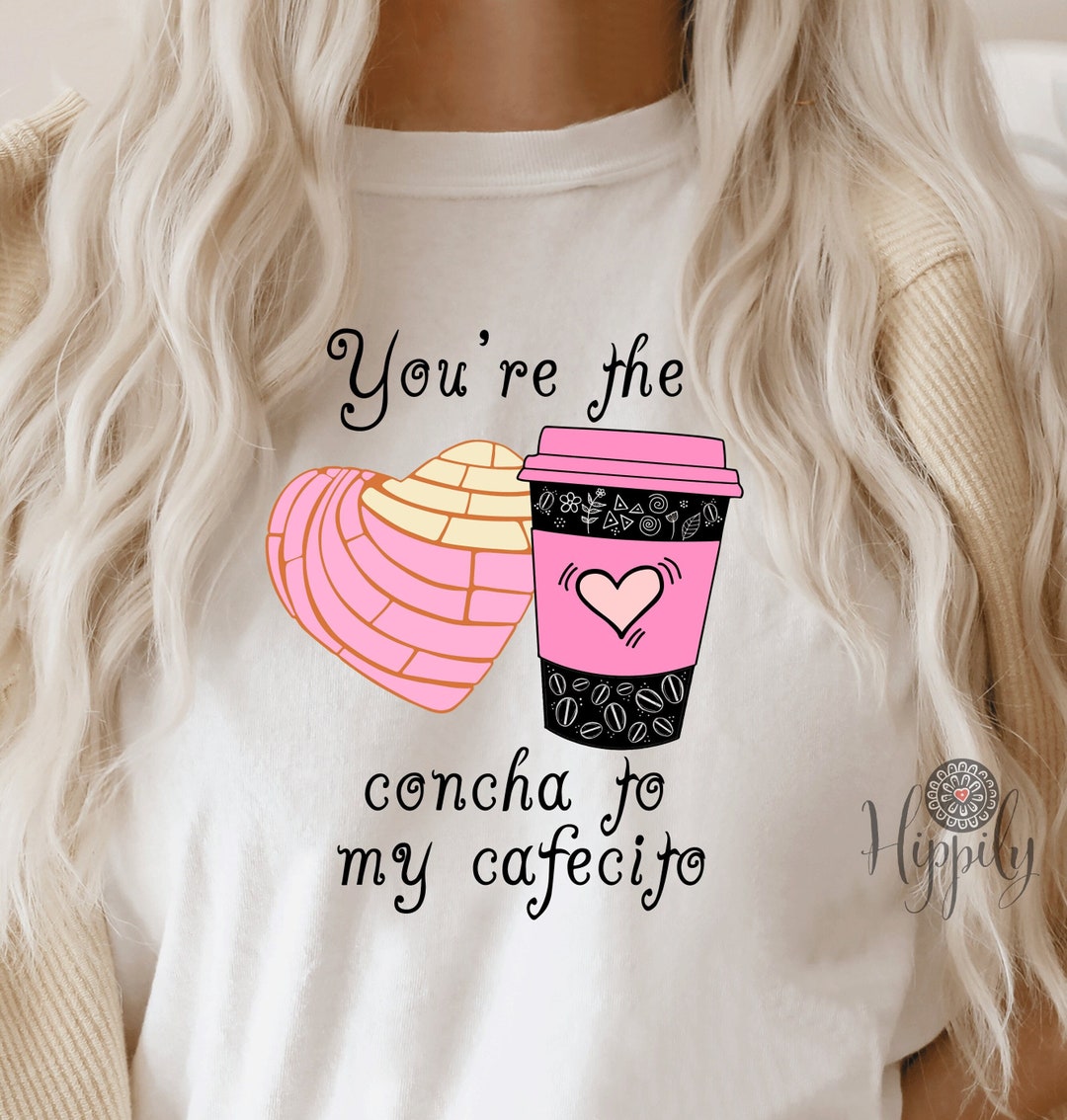 San Valentín Svg-concha-you're the Concha to My Cafecito-día De San ...