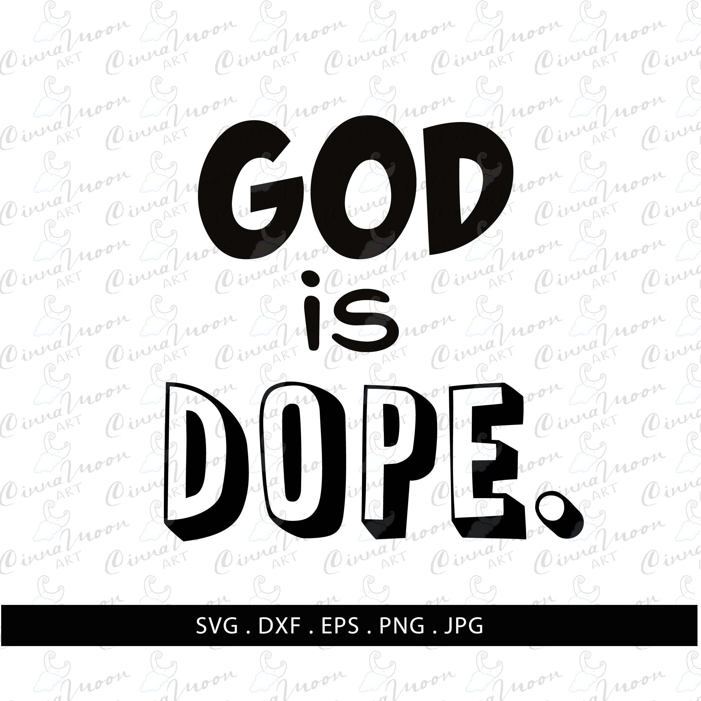 God is Dope Svg-religious Svg-faith Svg-funny Religious-god is | Etsy ...