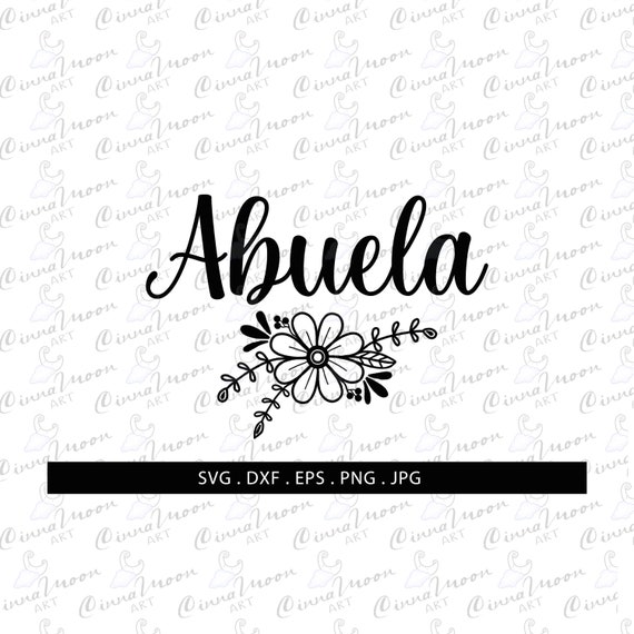 Abuela Svg-abuela With Flowers Svg-grandmother Svg-abuela - Etsy
