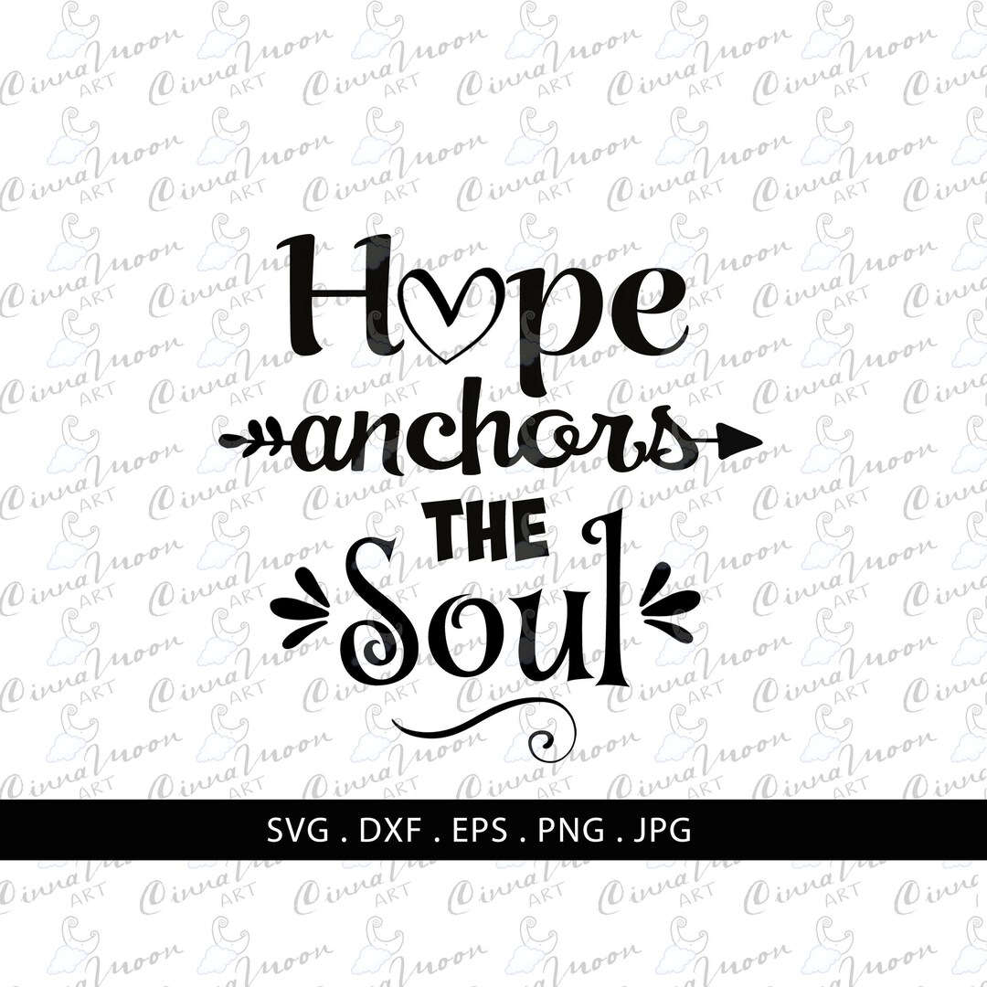 Hope Anchors the Soul Svg-anchor Svg-hebrews 6:19-clip Art-home Cutting ...