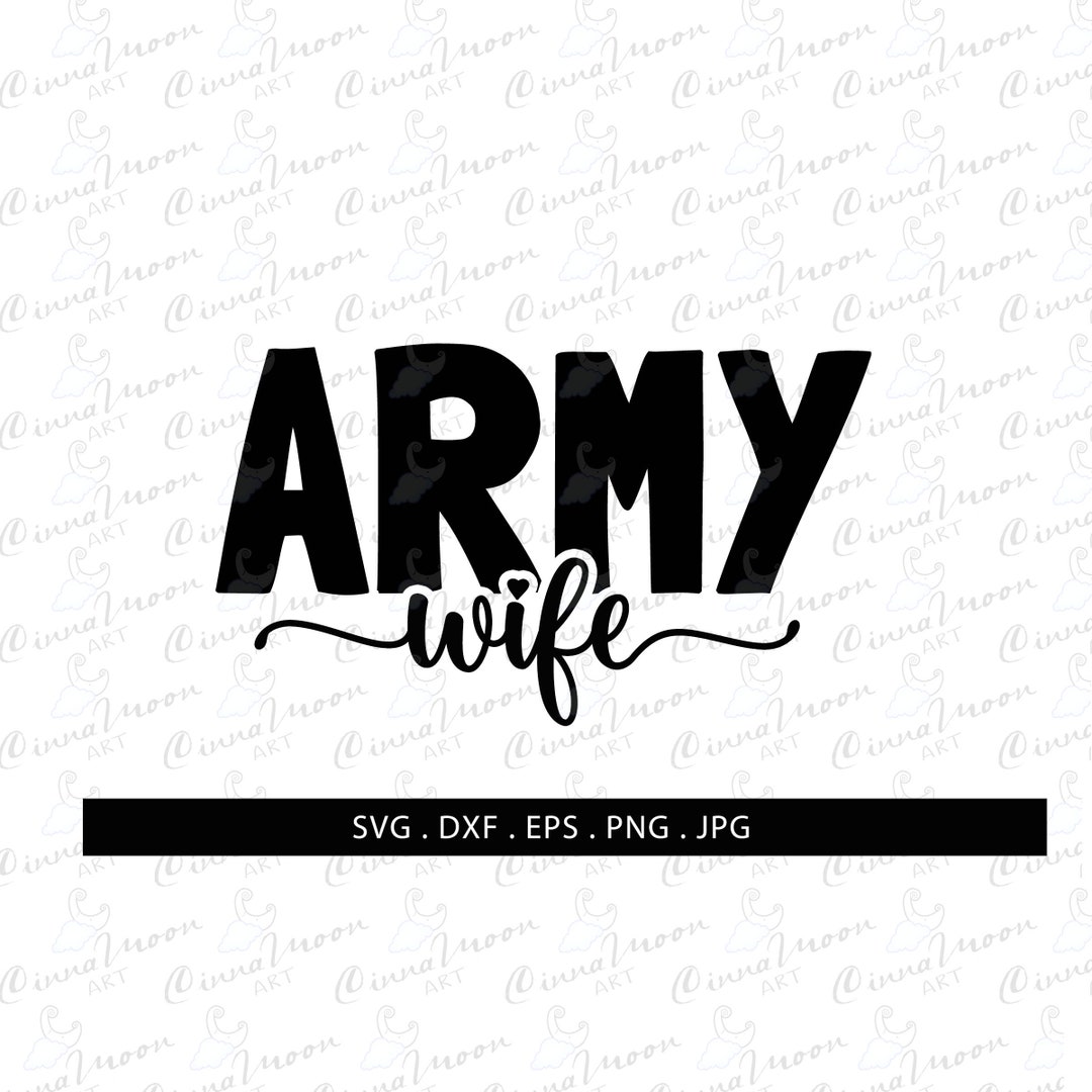Army Wife Svg-army Svg-army Family Svg-army Wife Cut - Etsy