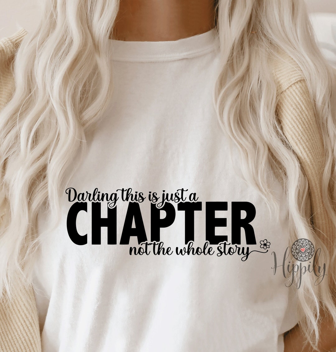 Darling This is Just a Chapter Not the Whole Story Svg-png-motivational ...