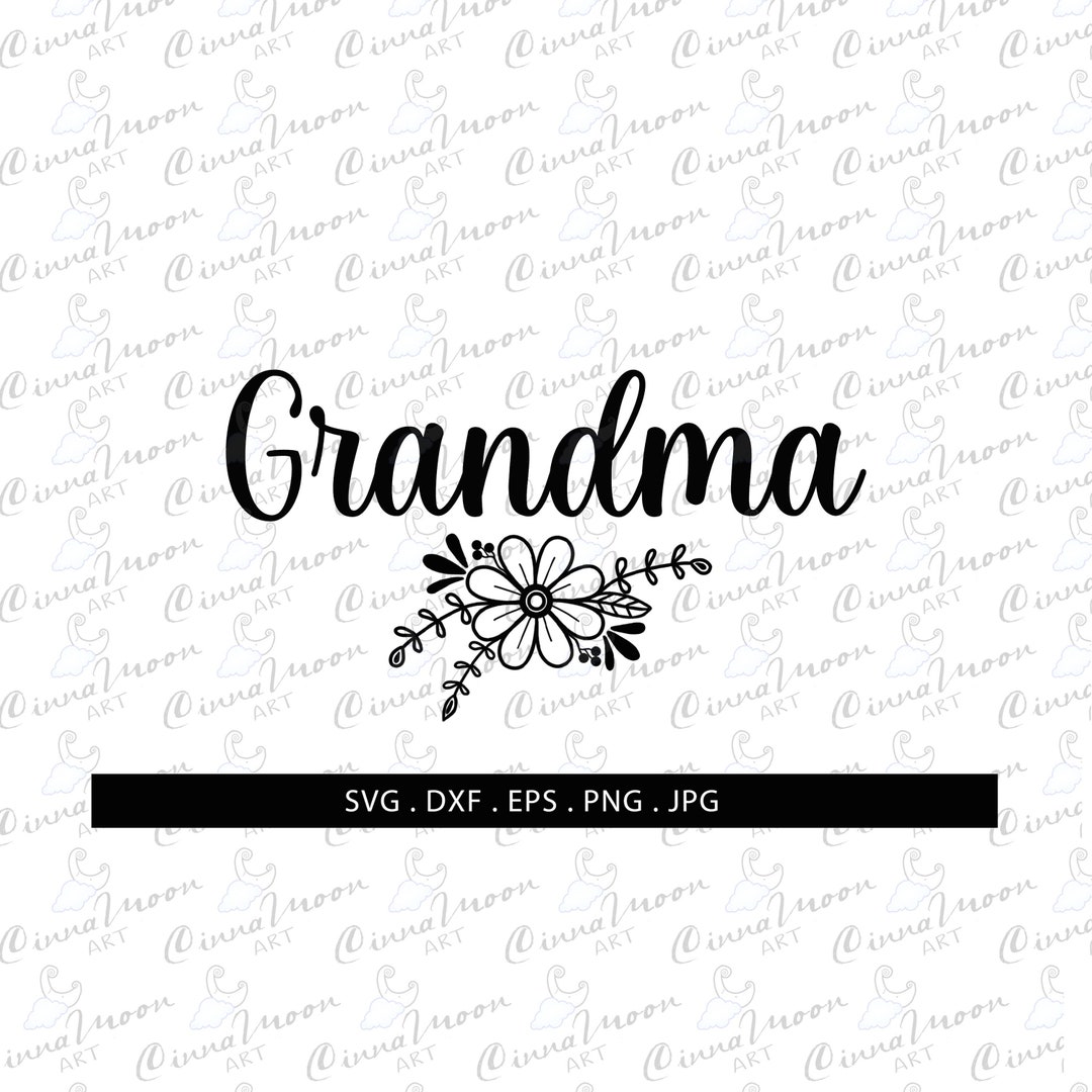 Grandma Svg-grandma With Flowers Svg-grandmother Svg-grandma Dxf ...