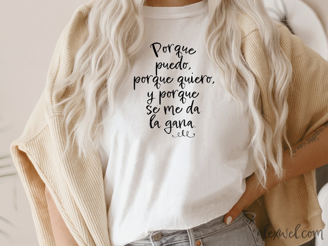 Porque Puedo Porque Quiero Y Porque Se Me Da La Gana Svg-spanish Svg ...