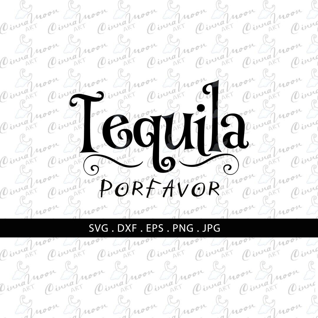 Tequila Por Favor Svg-tequila Svg-cricut-png-eps-tequila Porfavor ...