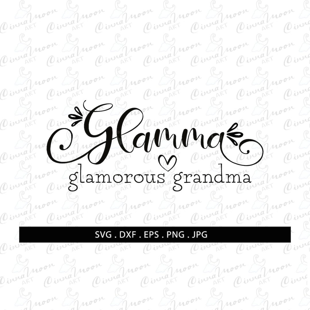 Glamma Glamorous Grandma Svg-glamma Svg-grandma Svg-grandma T Shitrt ...