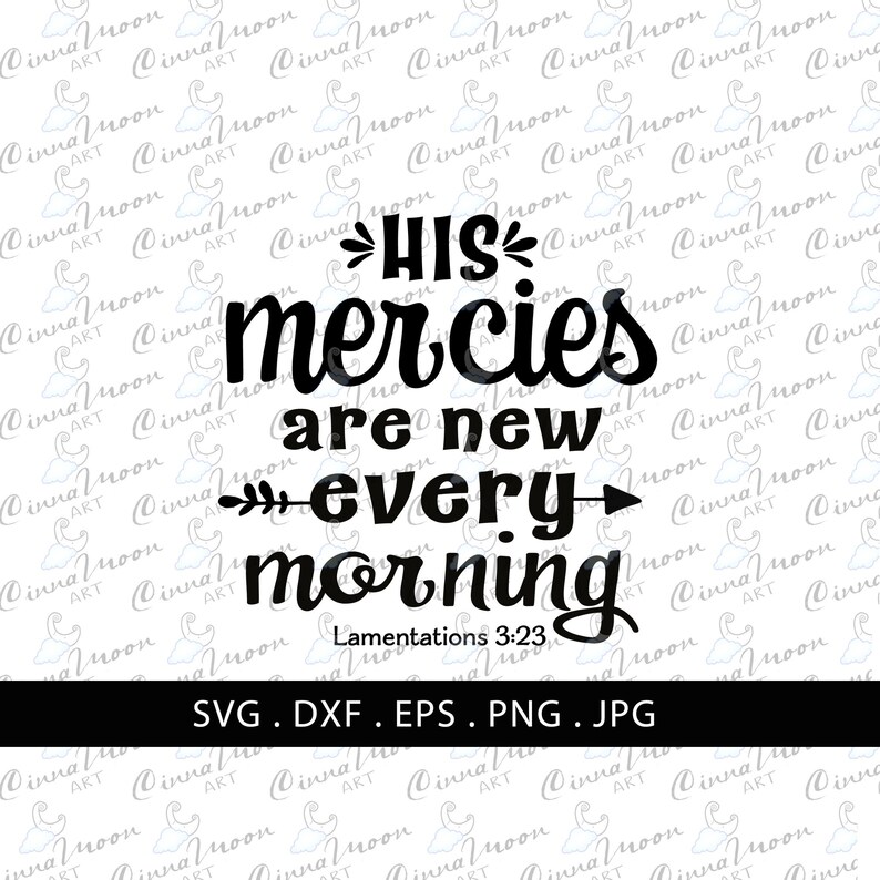 His mercies are new every morning SVG-Lamentations 3:23 | Etsy