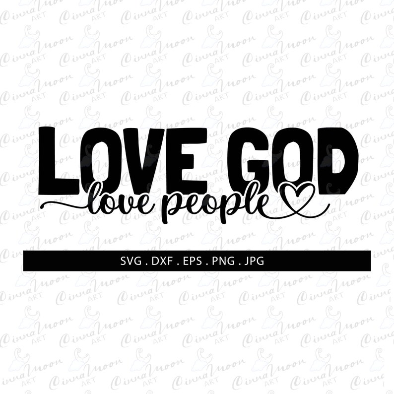 Love God Love People Svg-love God Love People Dxf-god Love People Cut ...
