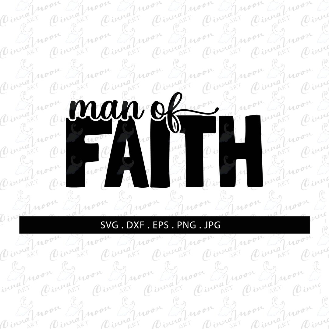 Man of Faith Svg-man of Faith Dxf-man of Faith Cut File-man of Faith ...