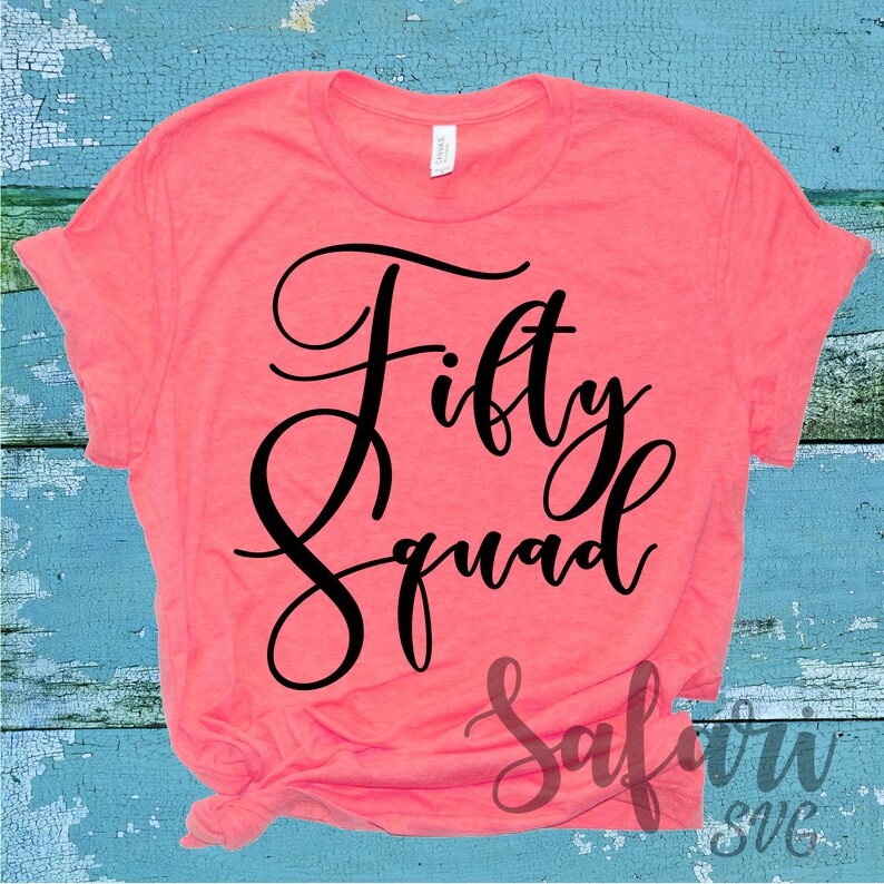 Fifty Squad Svg 50th Birthday Svg Birthday Celebration Svg - Etsy