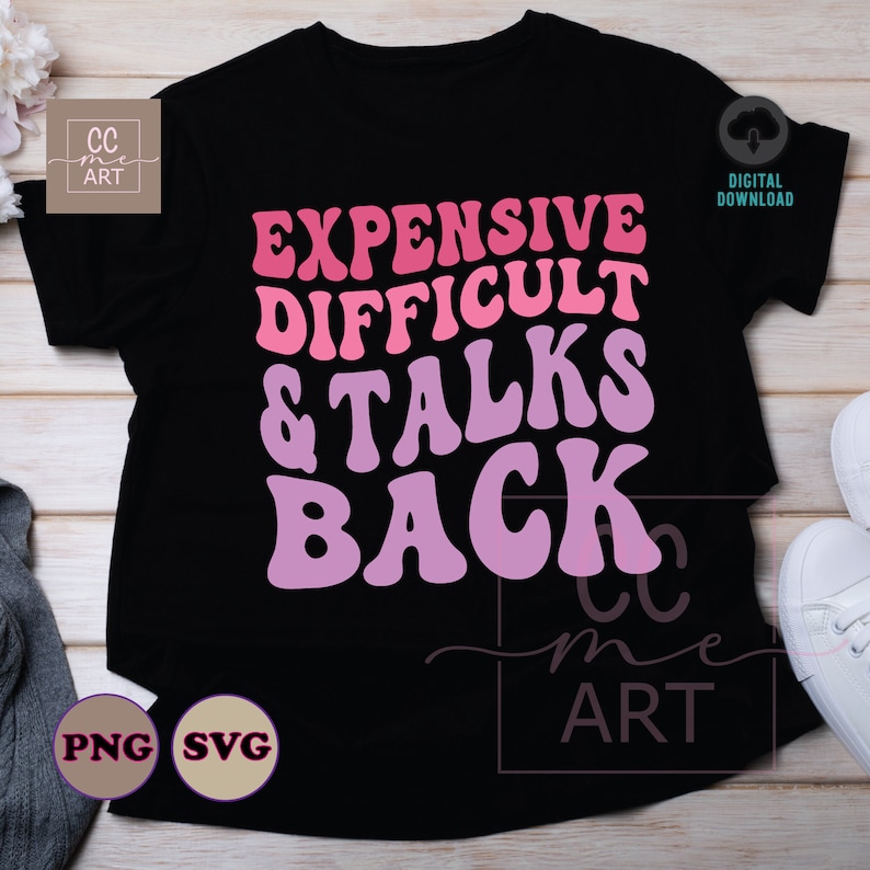 Expensive Difficult and Talks Back Svg Expensive and - Etsy