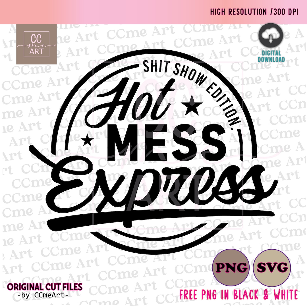 Hot Mess Express SVG, Mom Life Svg, Mama Svg, Cricut, Png, Funny Mom ...