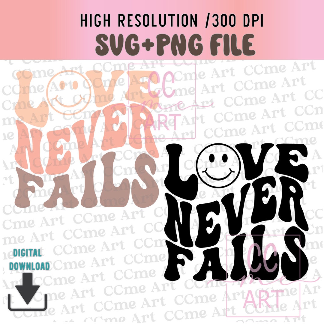Love Never Fails SVG PNG, Funny SVG, Wavy Stacked Svg, Silhouette Cut ...