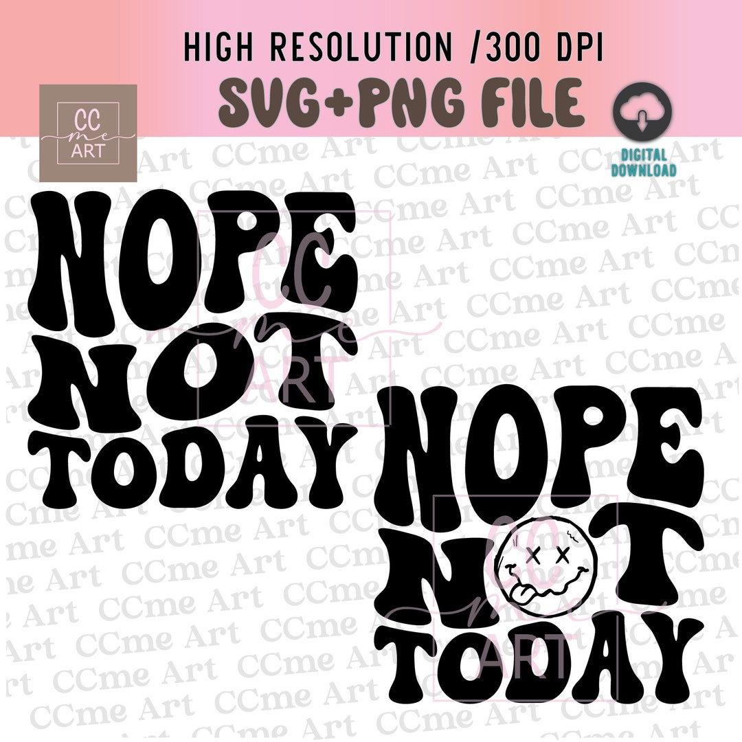 Nope Not Today SVG, Nope Not Today PNG, Wine Glass Svg, Tee Shirt SVG ...