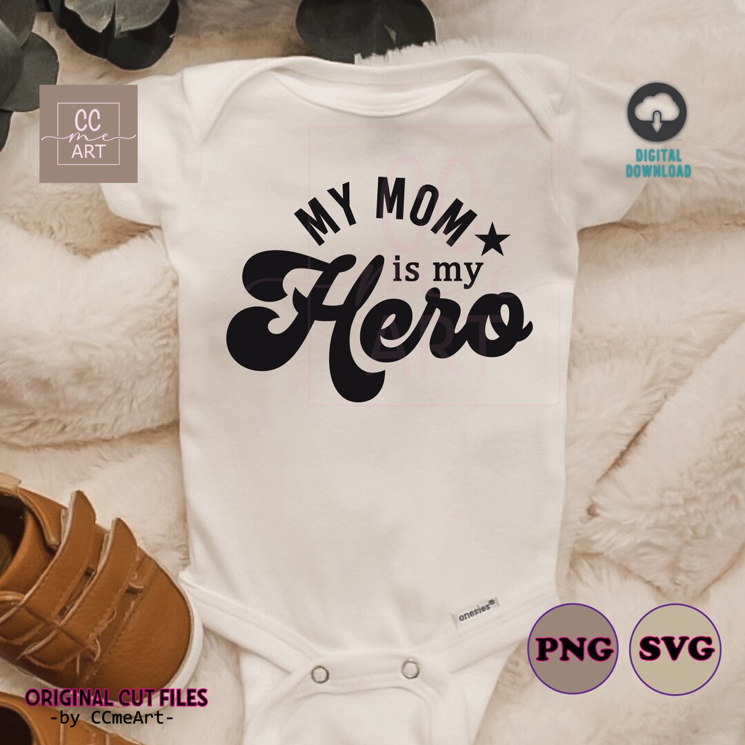 My Mom is My Hero SVG PNG: Mother's Day Cut File (digital Download) - Etsy