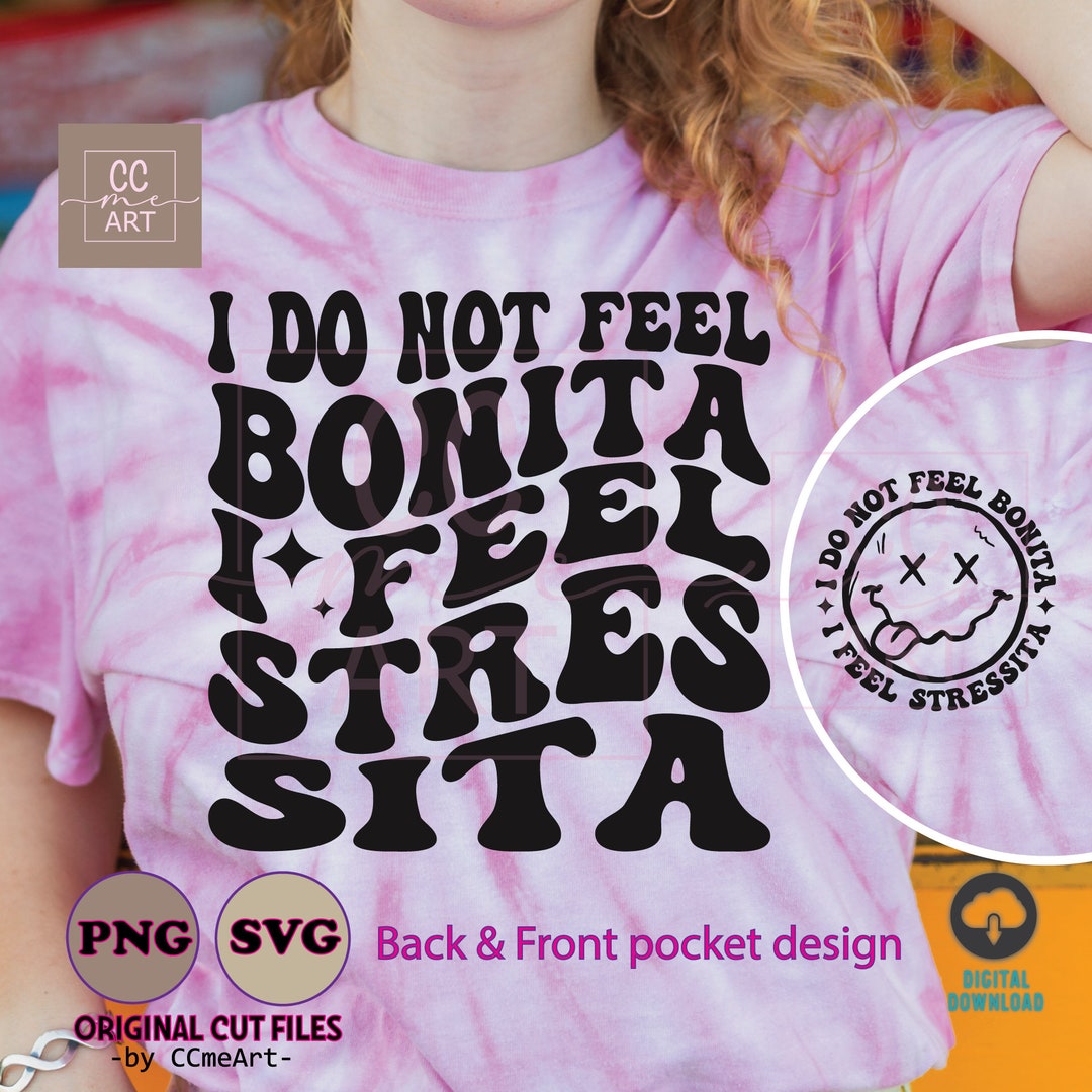 I Do Not Feel Bonita Png Svg, Adult Humor Svg, Sarcasm Svg, Retro Svg ...