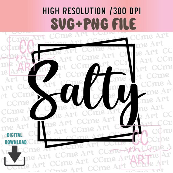 Salty SVG Salty PNG Silhouette Cricut File Vector Image - Etsy